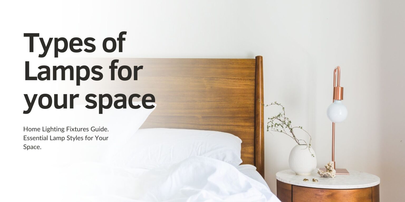 10 Essential Lamp Types for your space - Lamping Home